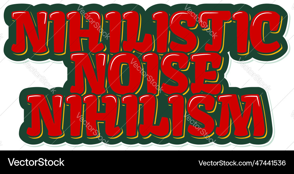 Nihilistic noise nihilism lettering design Vector Image