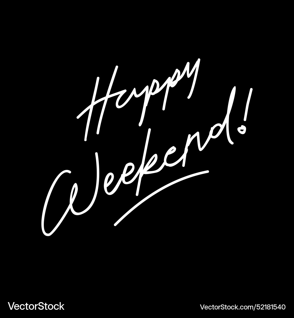 Happy weekend hand lettering greeting poster Vector Image