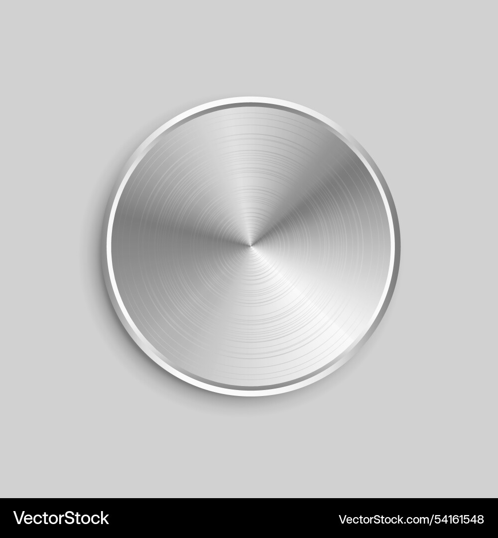 Circular realistic metal button with brushed Vector Image