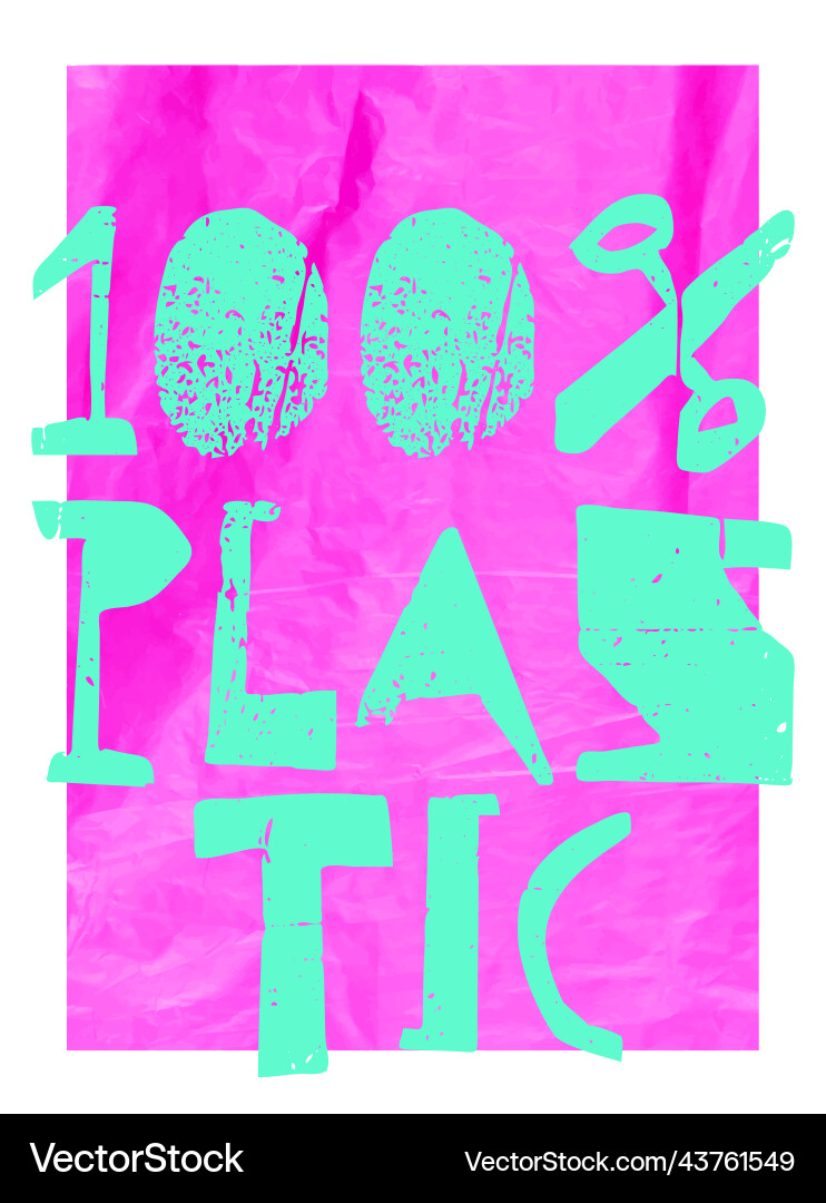 100 percent plastic slogan realistic message Vector Image