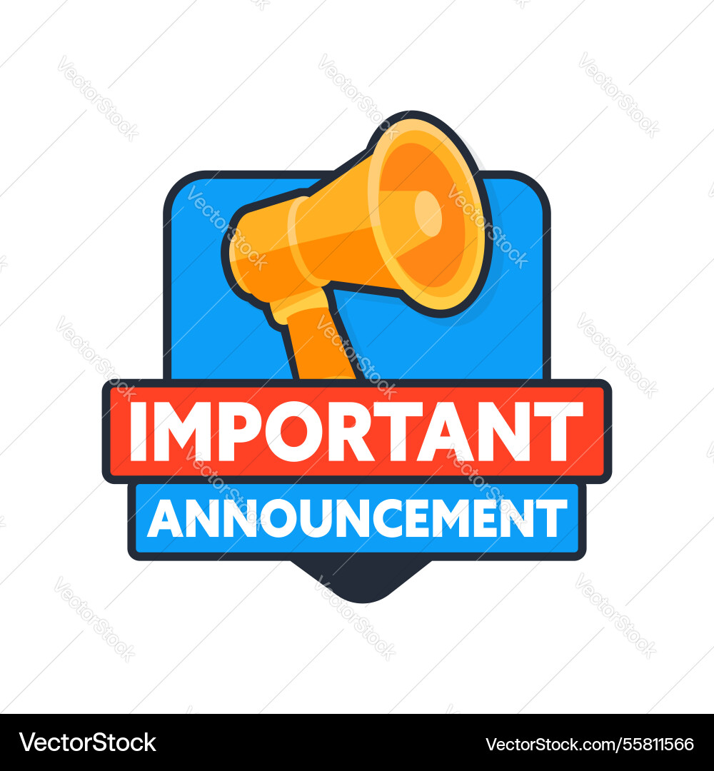 Important announcement sign with megaphone making Vector Image