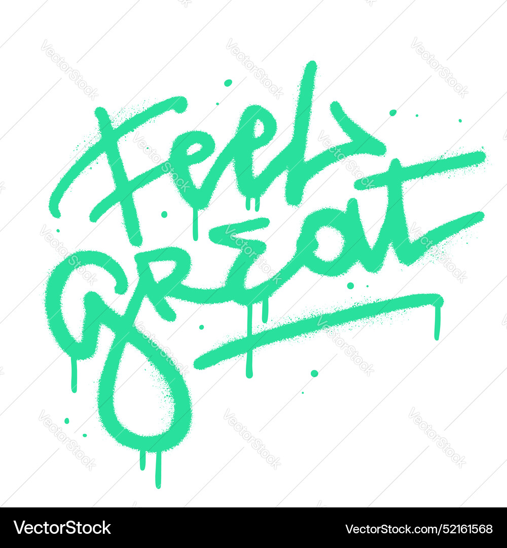 Feel great - urban graffiti word sprayed in neon Vector Image