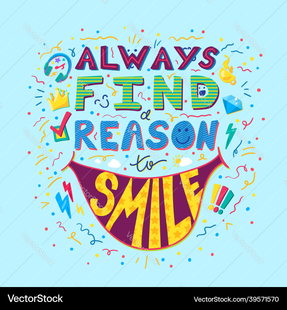 Always find reason to smile creative quote Vector Image