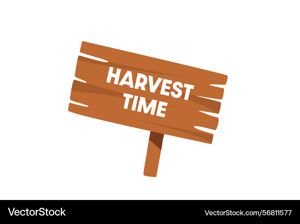 Harvest time sign that agriculture Royalty Free Vector Image