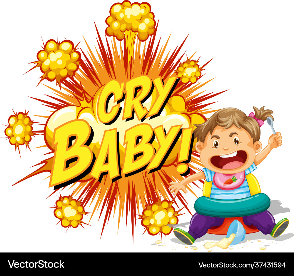 Comic speech bubble with cry baby text Royalty Free Vector