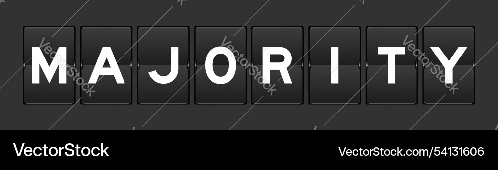 Black color analog flip board with word majority Vector Image