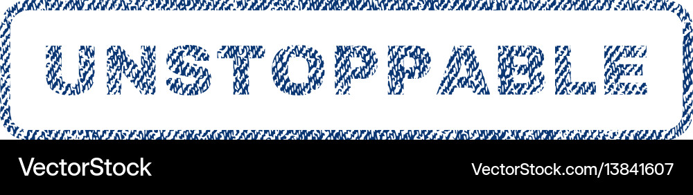 Unstoppable textile stamp Royalty Free Vector Image