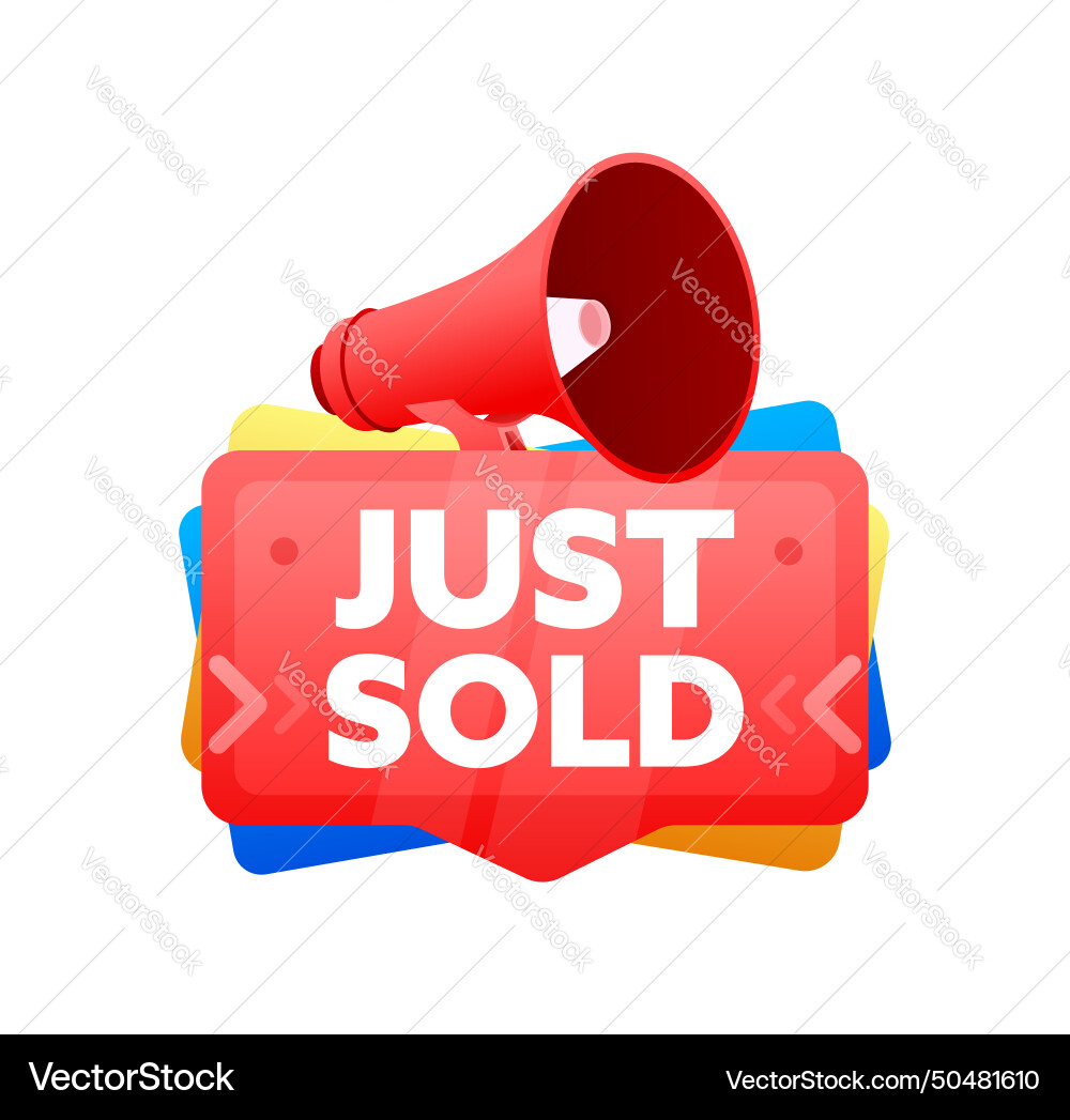 Just sold badge with megaphone banner label Vector Image