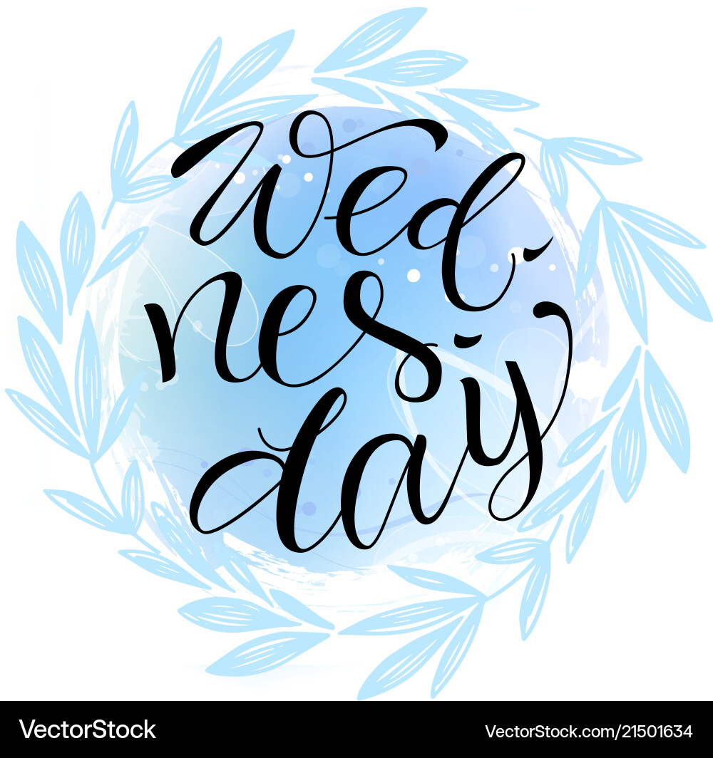 Wednesday letteing on watercolor background Vector Image
