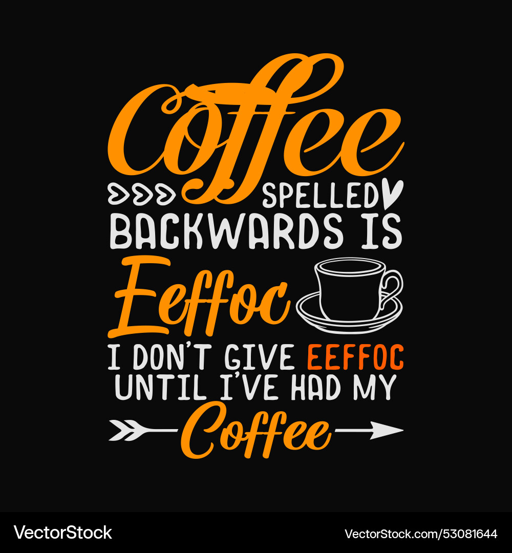 Coffee Spelled Backwards Royalty Free Vector Image