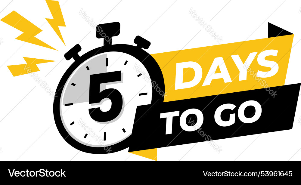 5 days to go banner label countdown timer sticker Vector Image