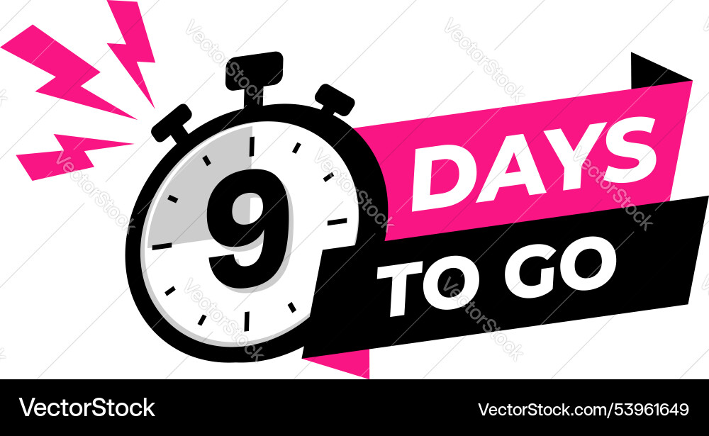 9 days to go banner label countdown timer sticker Vector Image