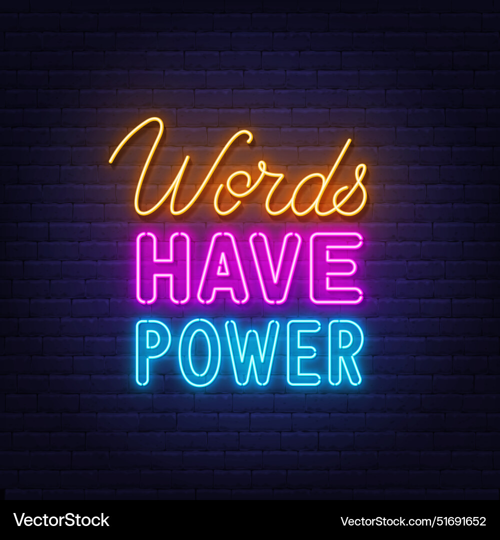 Words have power neon lettering on brick wall Vector Image