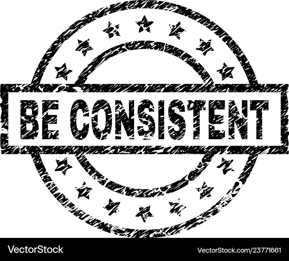 Distressed Stamp Seal - BE CONSISTENT Royalty Free Vector