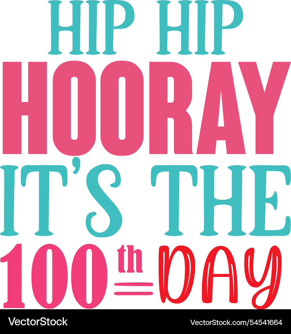Hip hip hooray its the th 100 day Royalty Free Vector Image