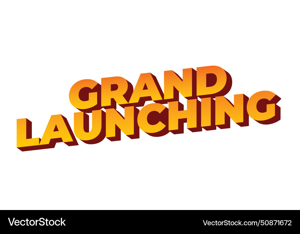 Grand launching text effect in orange yellow Vector Image
