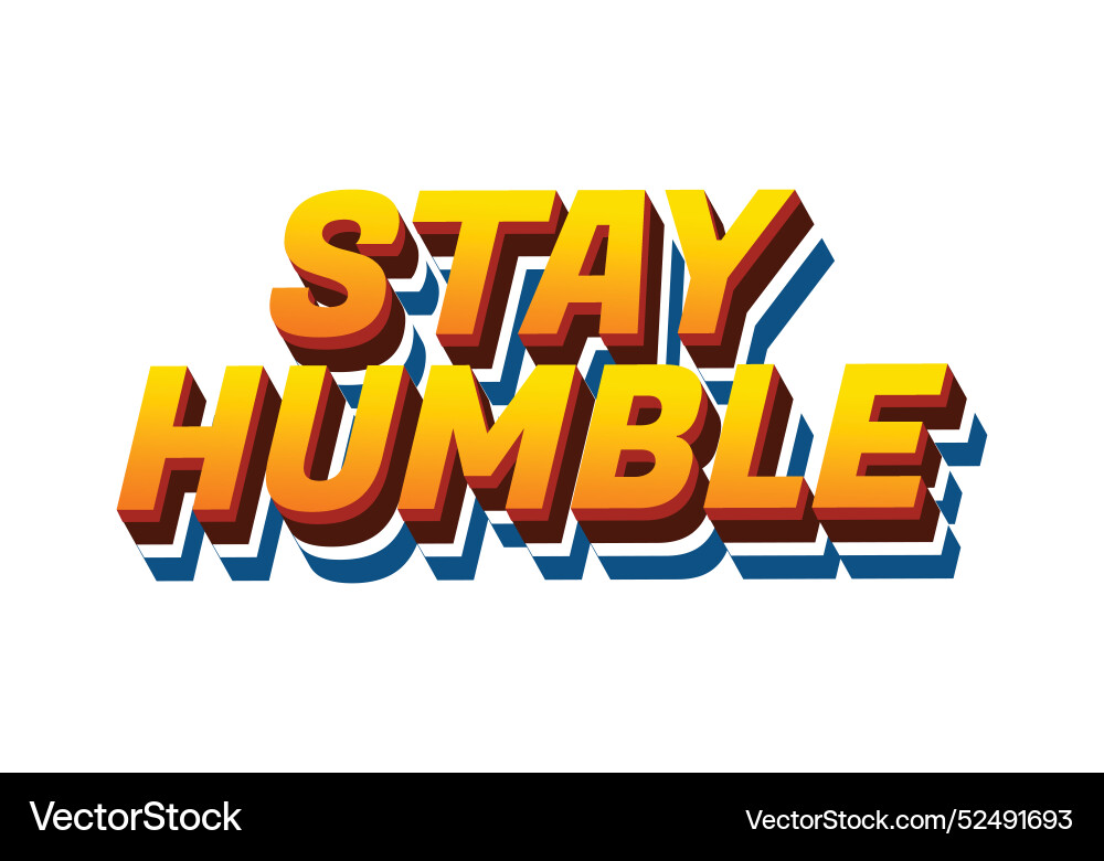Stay humble text effect in 3d style with eye Vector Image