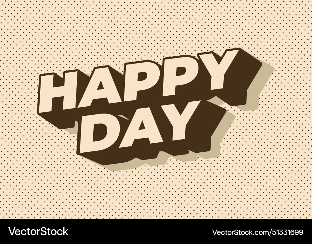Happy day text effect in 3d style with eye Vector Image