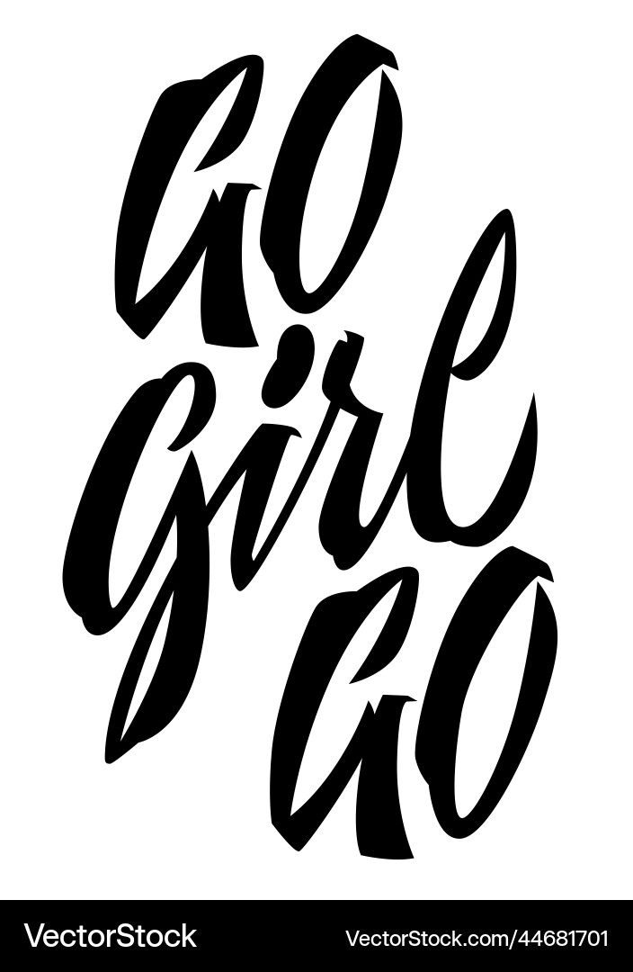 Go girl modern brush calligraphy lettering Vector Image