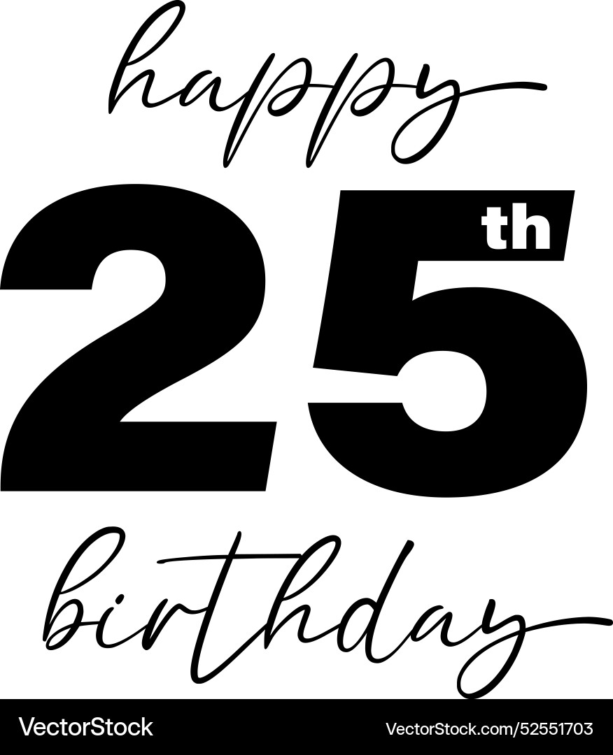 Happy 25th birthday design on white background Vector Image
