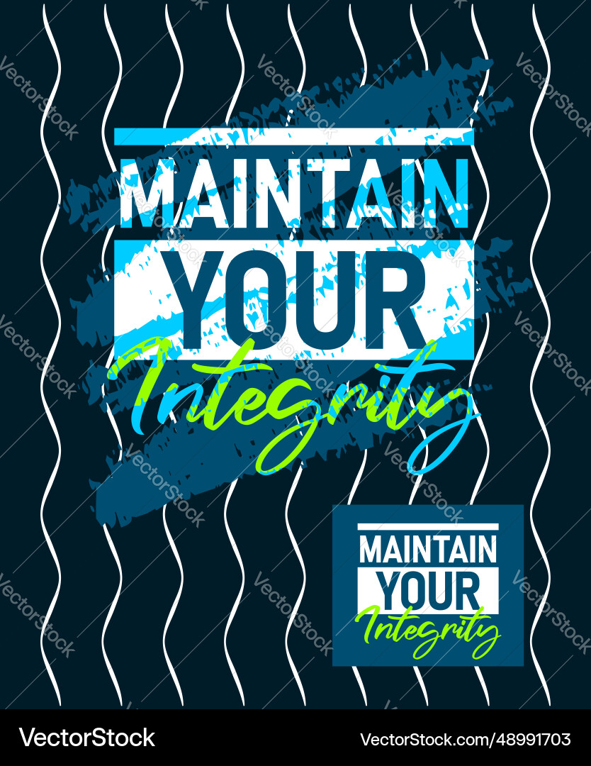 Maintain your integrity motivational stroke Vector Image
