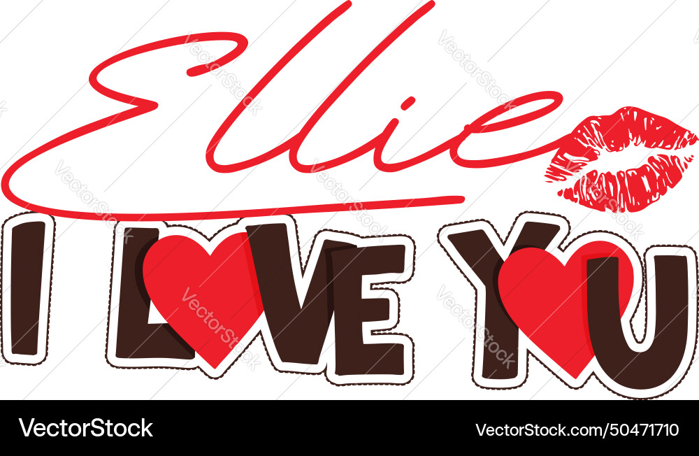 Ellie i love you Royalty Free Vector Image - VectorStock