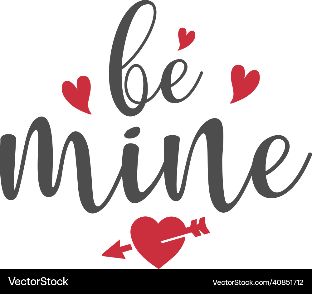 Be mine valentines day typography t shirt design Vector Image