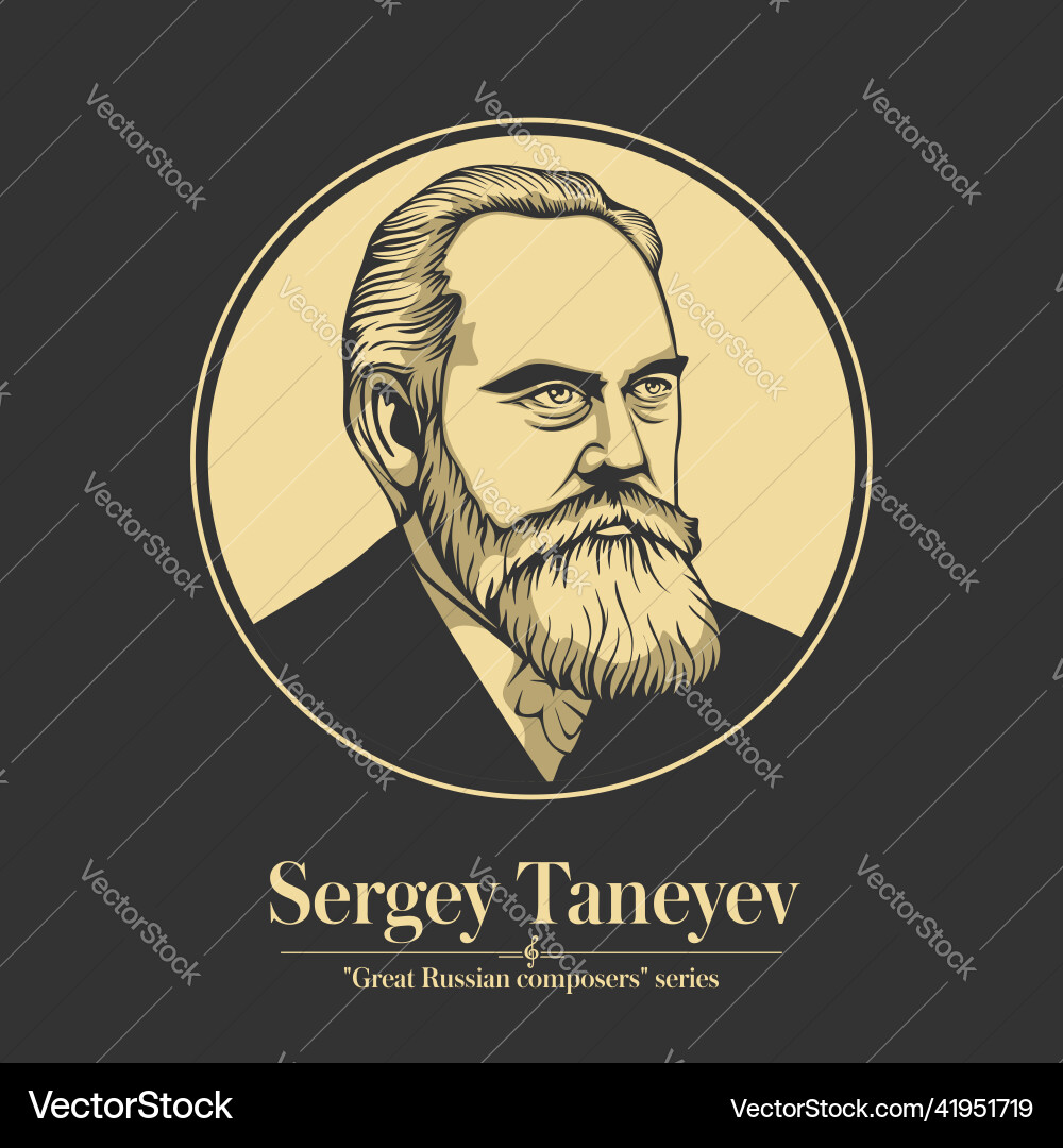 Sergey taneyev was a russian composer pianist Vector Image