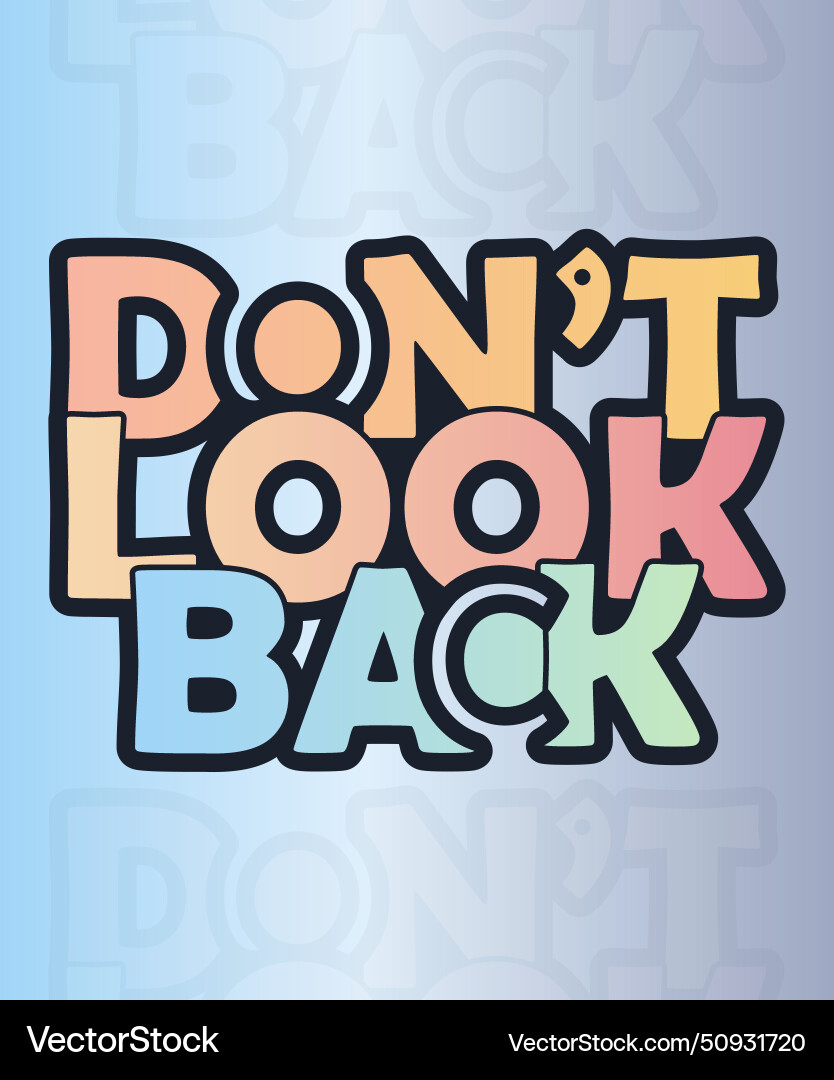 Dont look back quote graffiti style design Vector Image