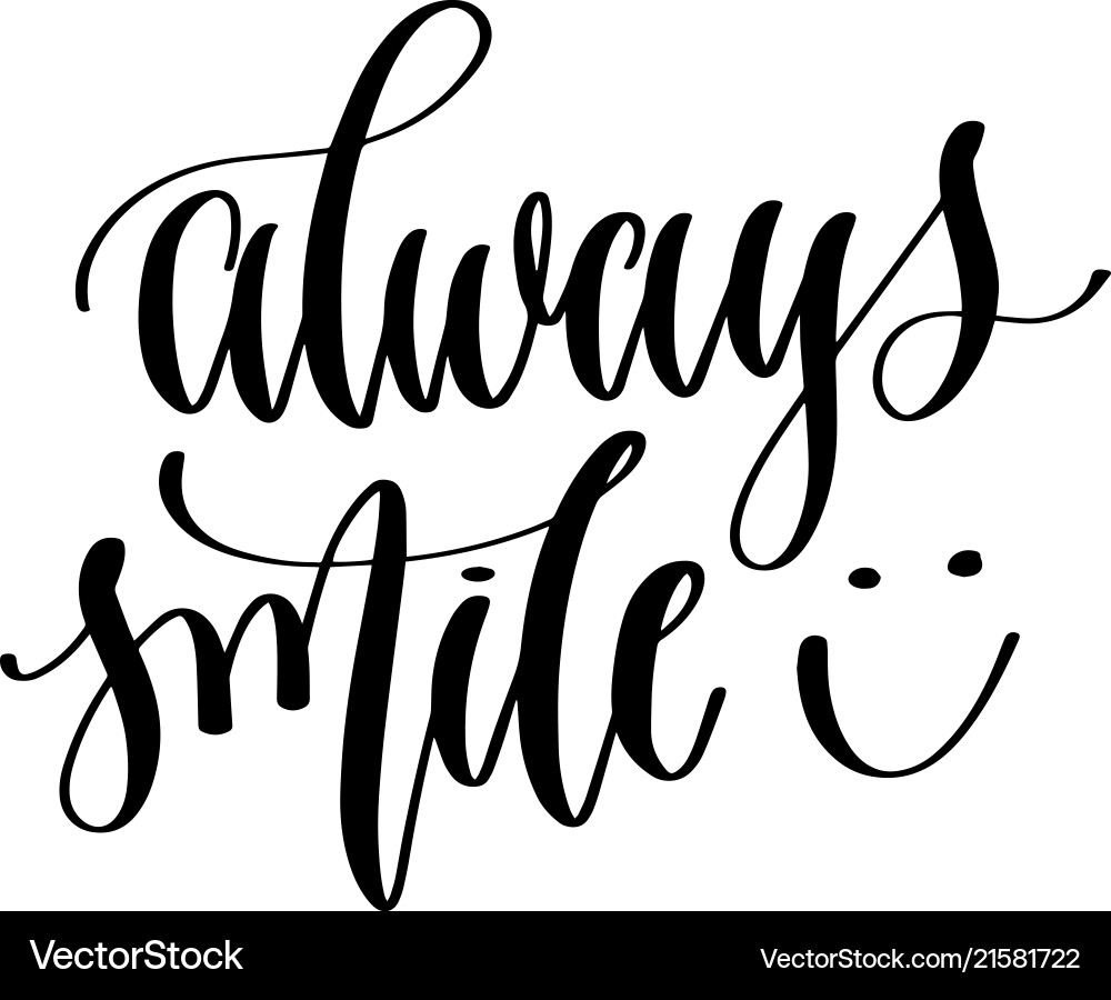Always smile - hand lettering inscription text Vector Image