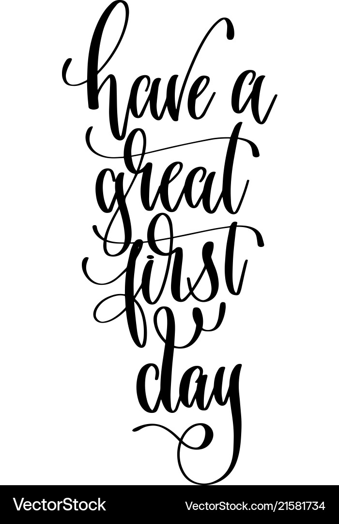 Have a great first day - hand lettering Royalty Free Vector