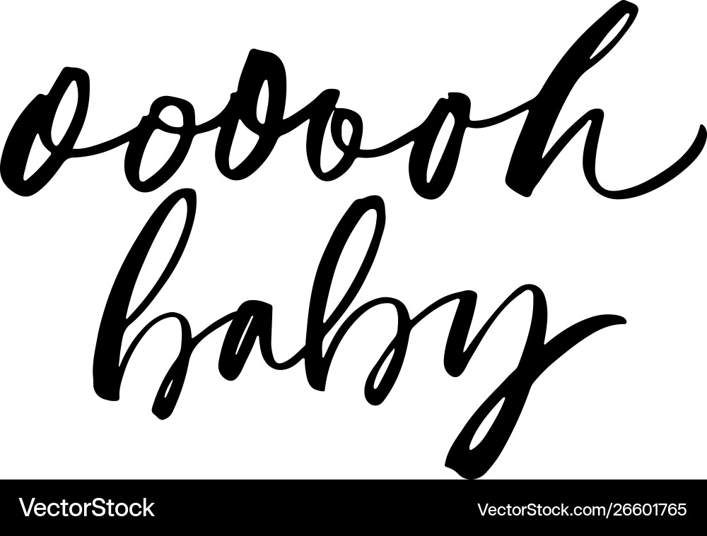Oh baby ink pen lettering Royalty Free Vector Image