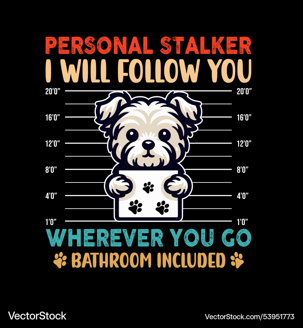 Personal stalker i will follow yorkshire terrier Vector Image
