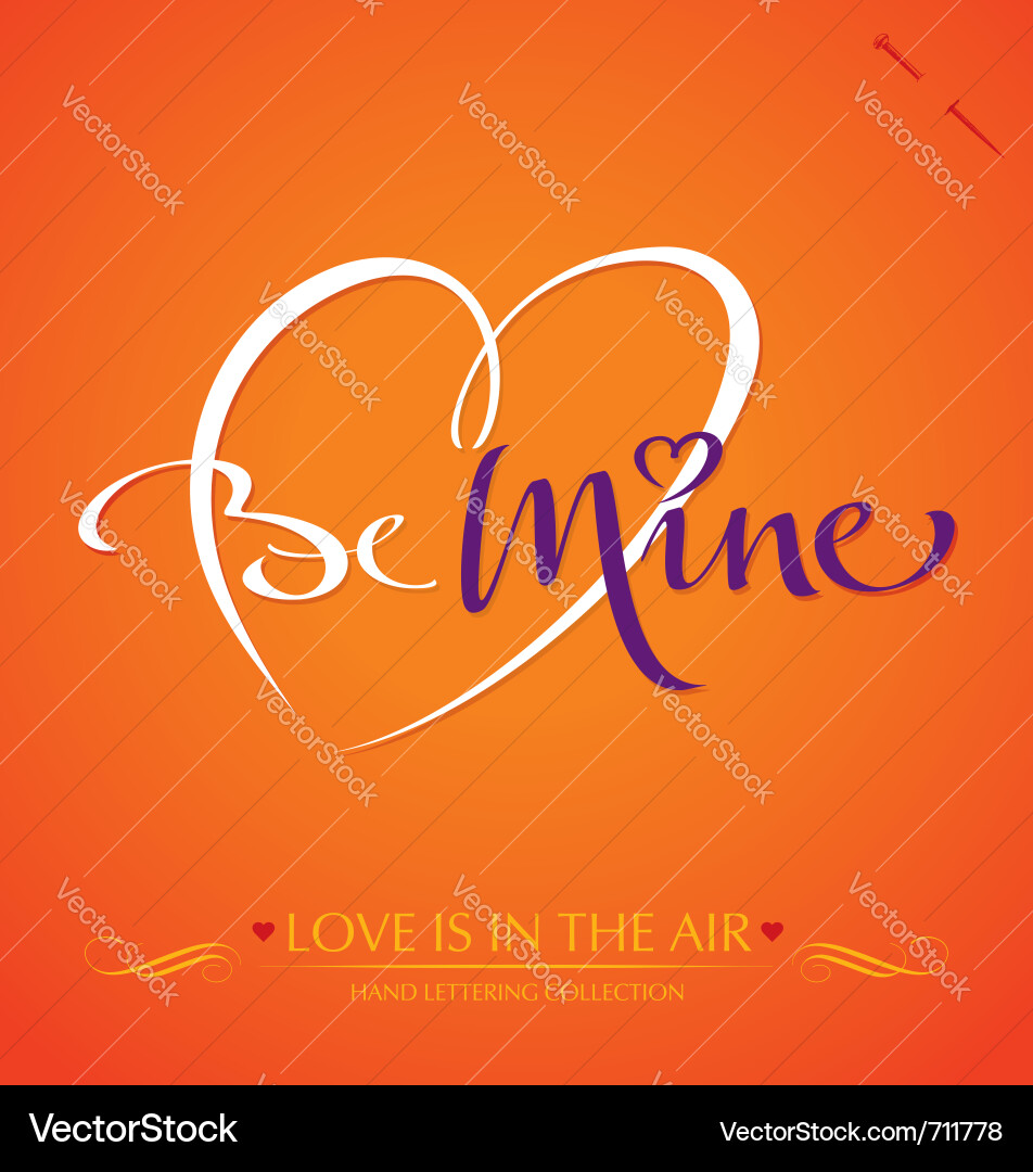 Romantic Hand Lettered 'Be Mine' Royalty Free Vector Image