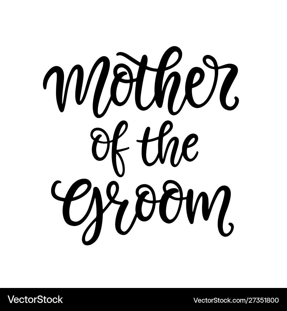 Mother groom lettering Royalty Free Vector Image