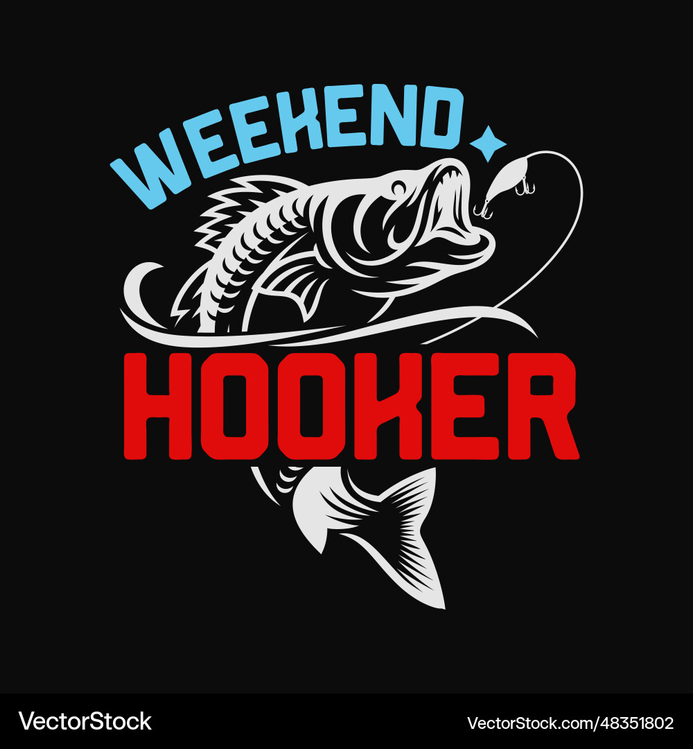 Weekend hooker fish and hook graphic funny fishing