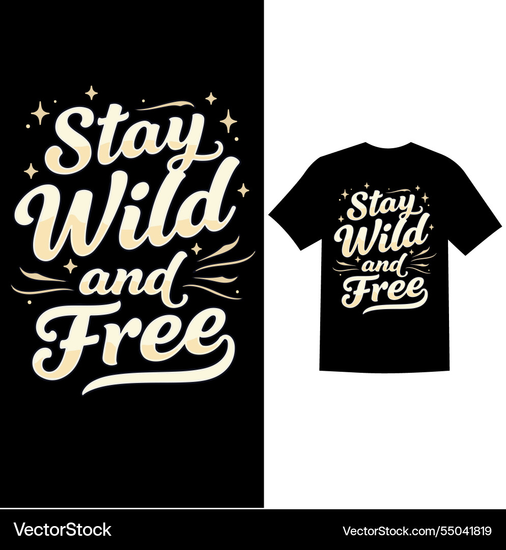 Stay wild and free Royalty Free Vector Image - VectorStock