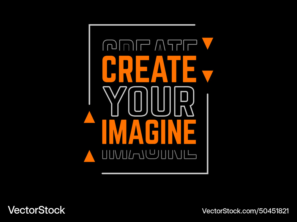 Create your imagine quotes typography design Vector Image