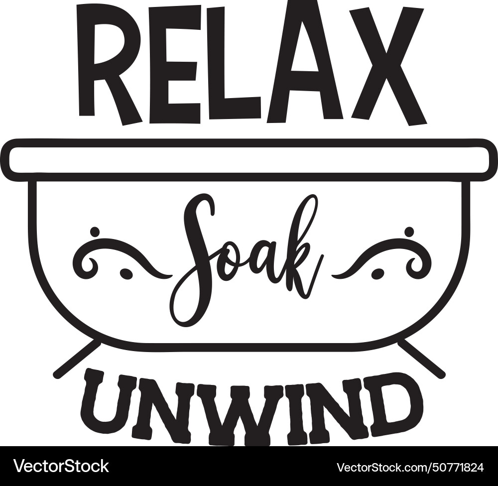 Relax soak unwind design on white background Vector Image