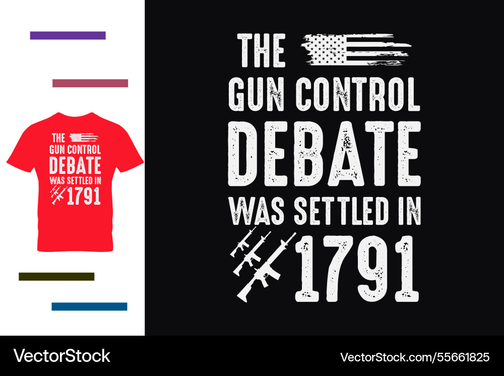 Gun control debate t shirt design Royalty Free Vector Image