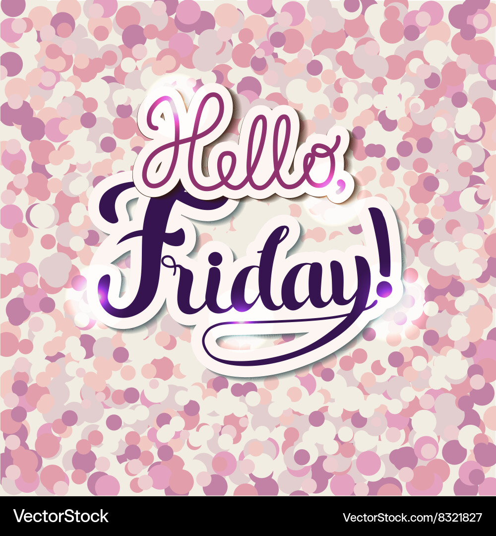 Hello friday Royalty Free Vector Image - VectorStock