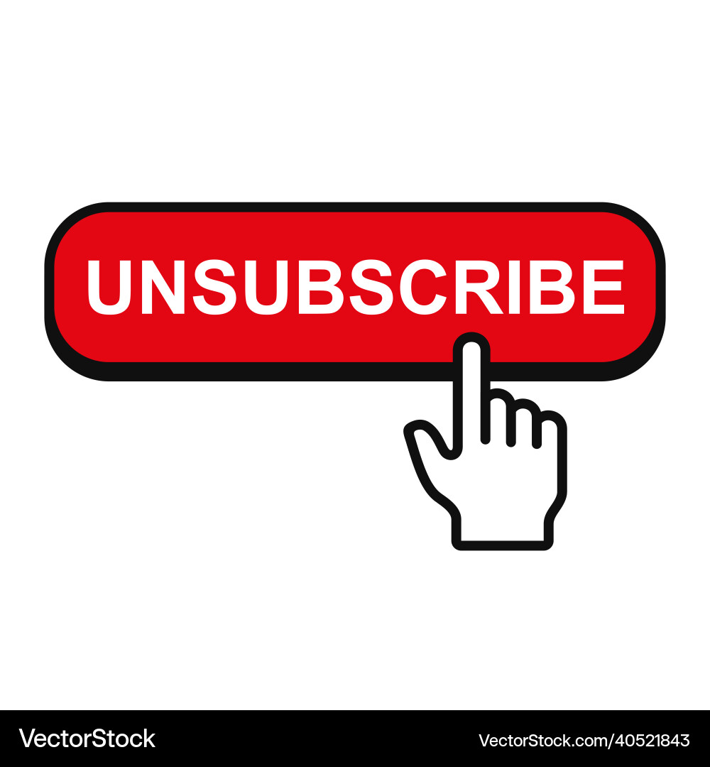 Unsubscribe button with hand mouse pointer Vector Image