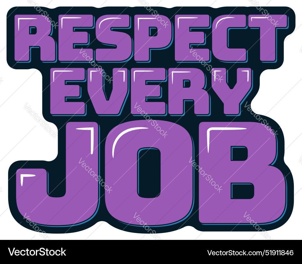 Respect every job lettering design Royalty Free Vector Image