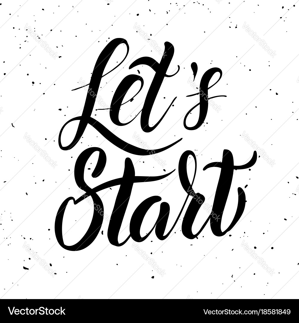 Lets start hand drawn lettering isolated on white Vector Image