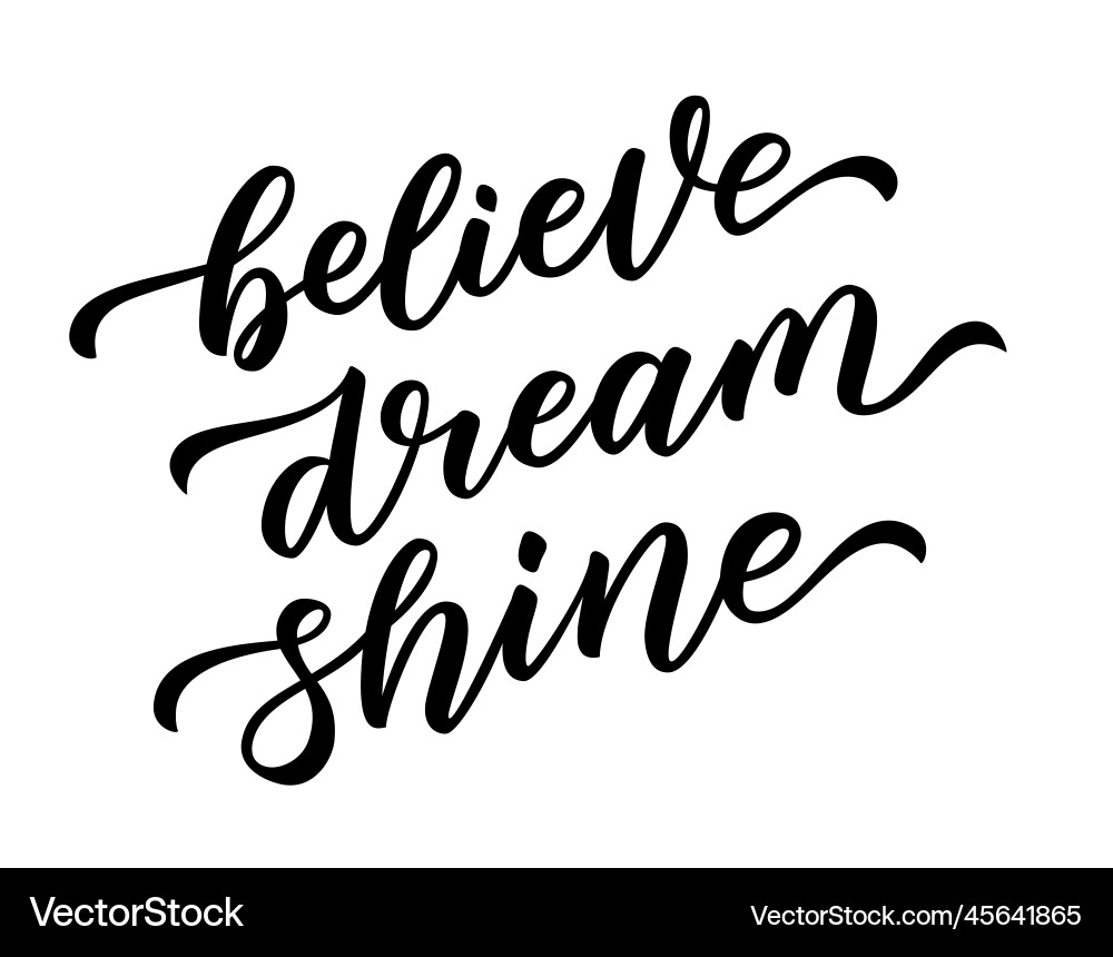Believe dream shine motivation quote Royalty Free Vector