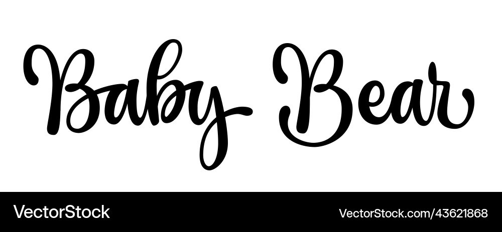 Cute calligraphy lettering - baby bear modern Vector Image