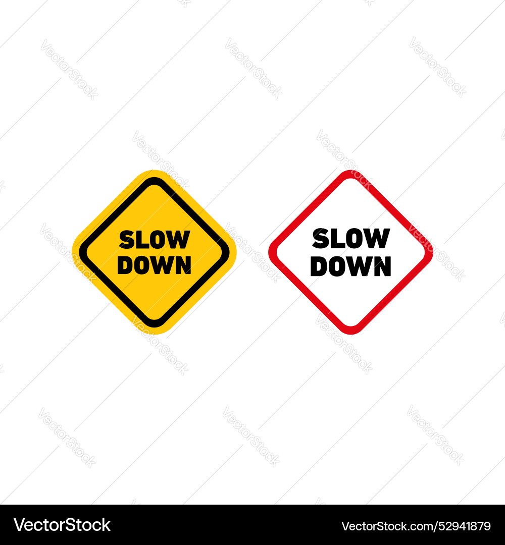 Slow down sign drive traffic safety road Vector Image