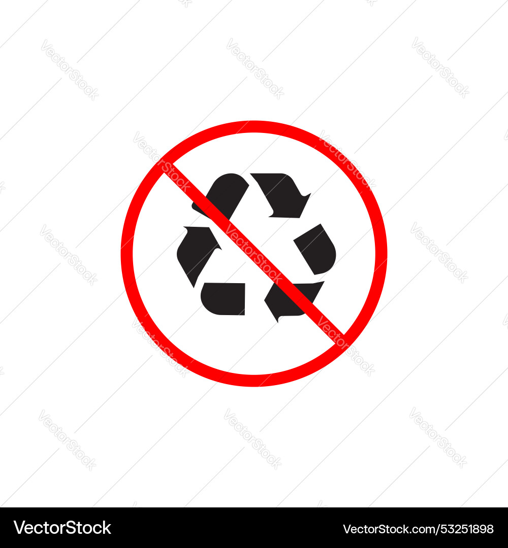 Recycle prohibition sign do not garbage Royalty Free Vector