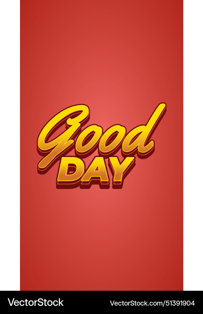 Good day text effect in 3d style portrait Vector Image