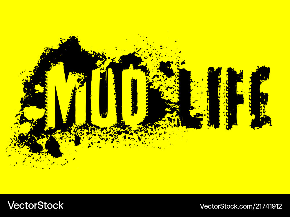 Mud life-02 Royalty Free Vector Image - VectorStock